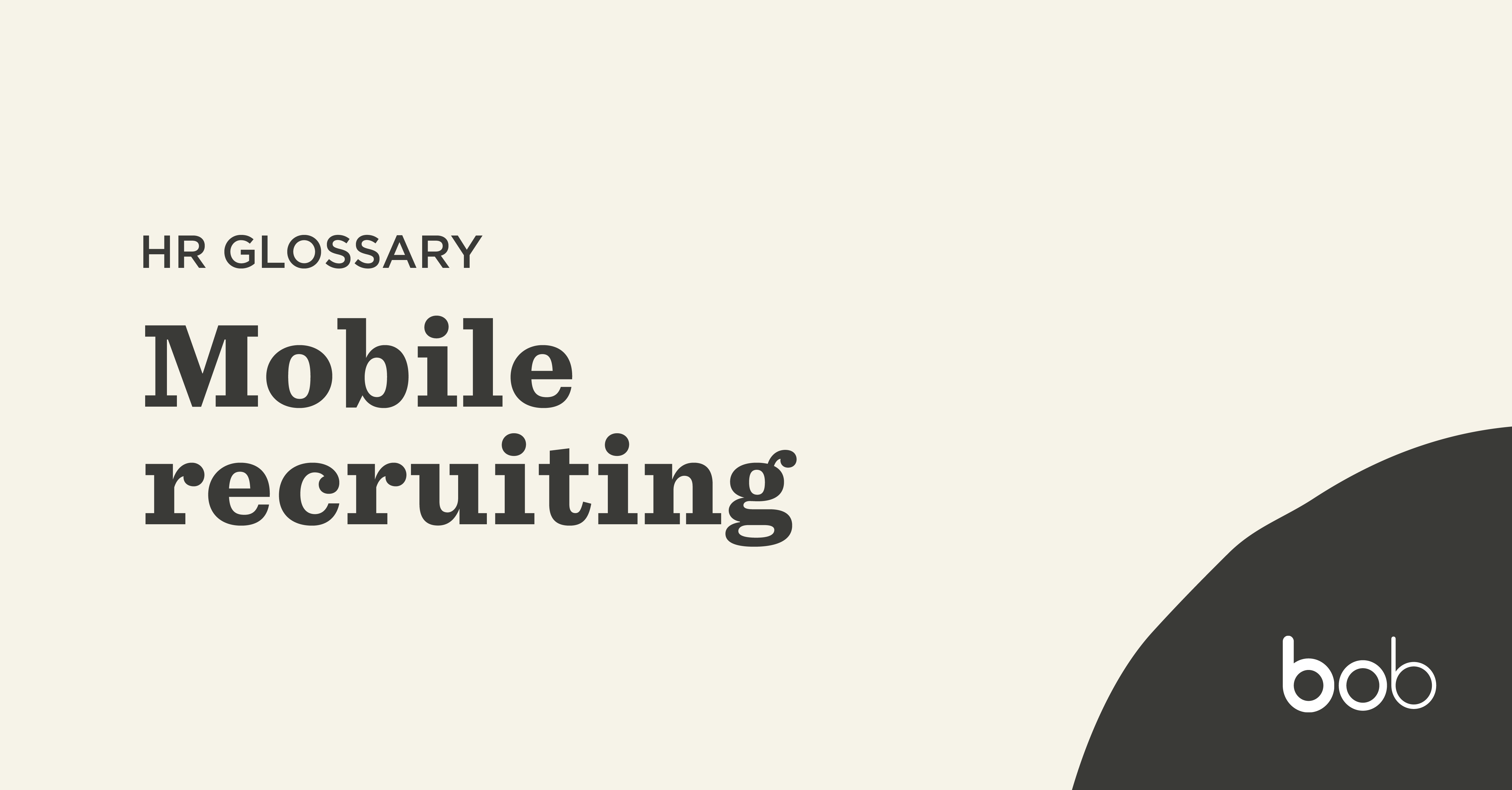 What is mobile recruiting? | HiBob