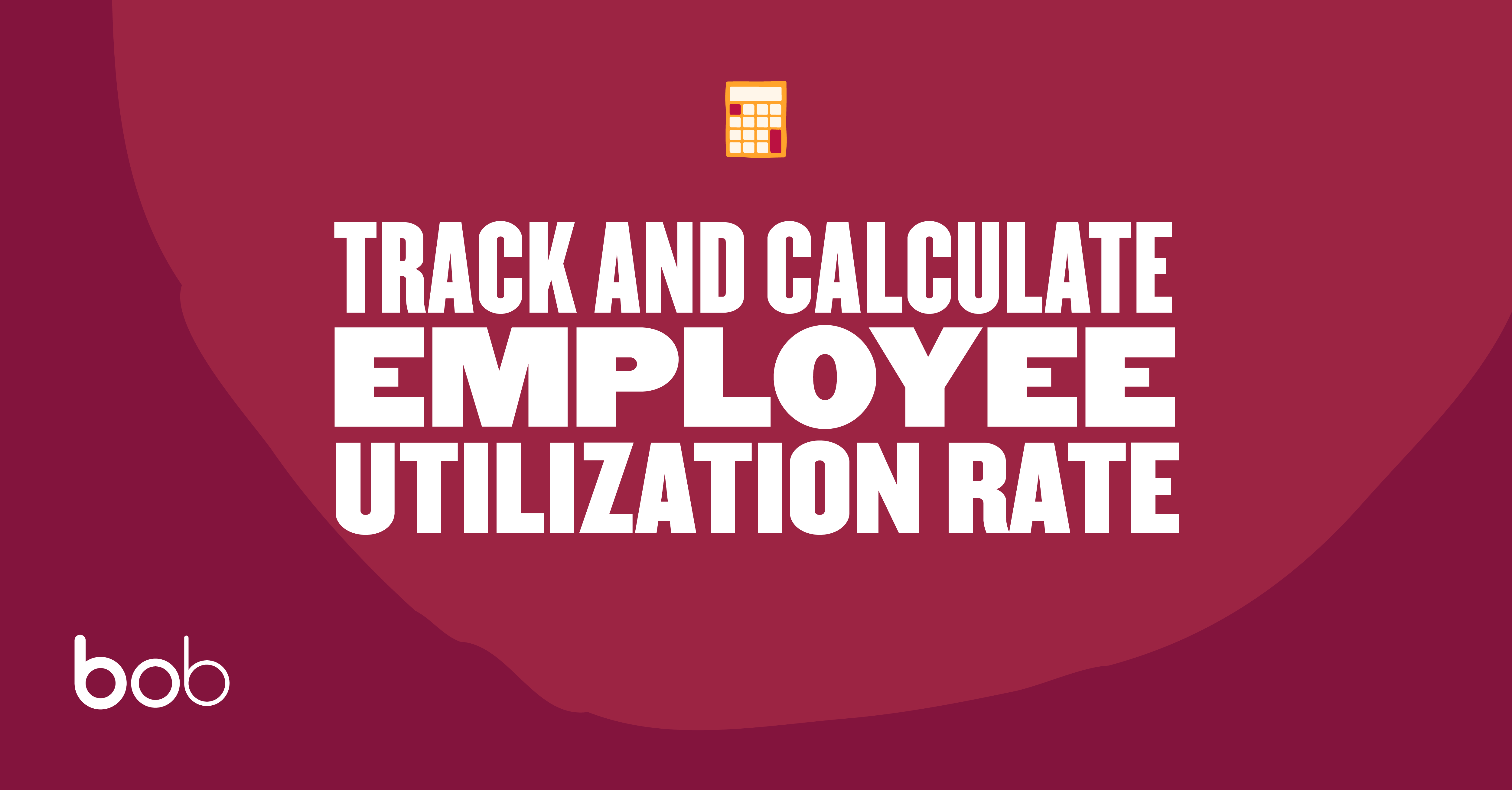 Employee utilization rate: How to calculate and track | HiBob
