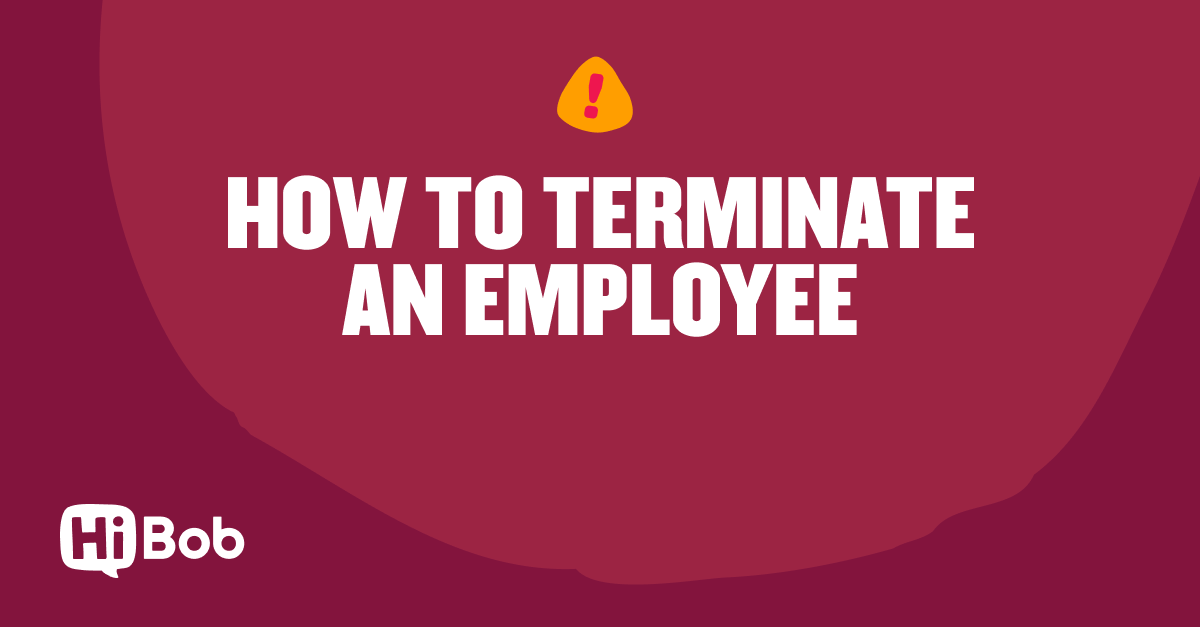 How to terminate an employee: Dos & don’ts | HiBob