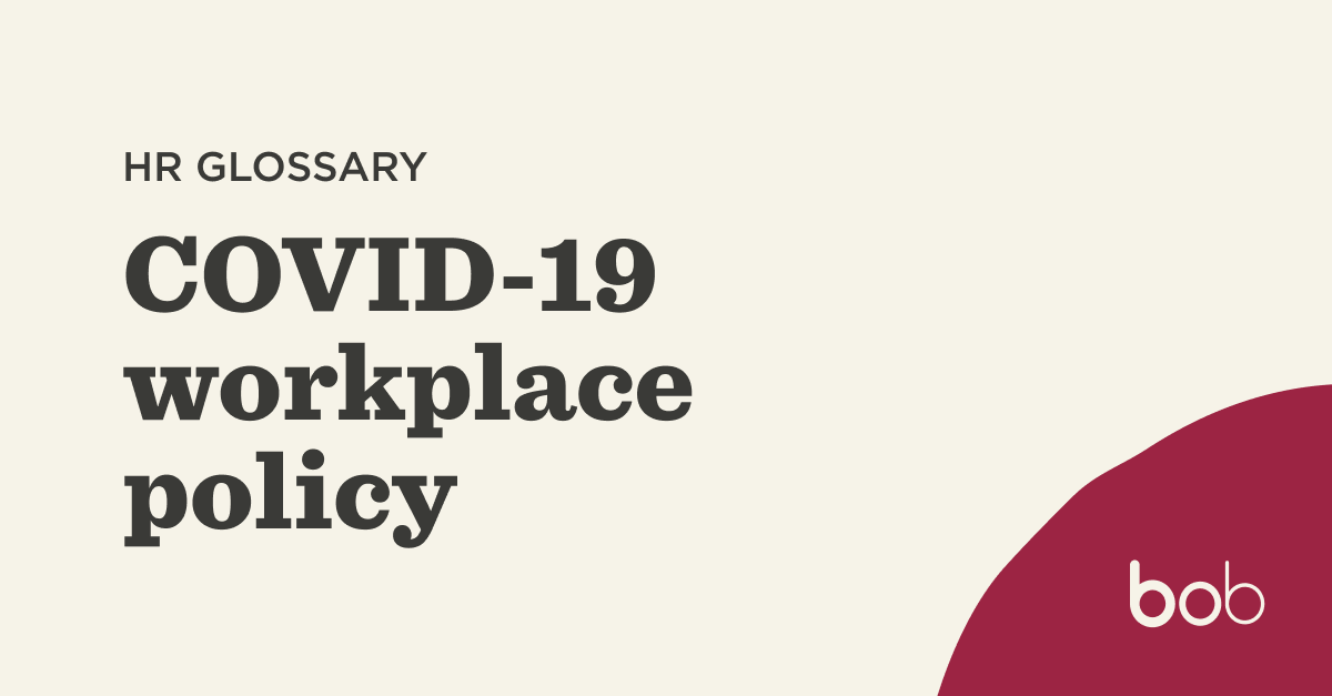 What is a COVID-19 workplace policy?