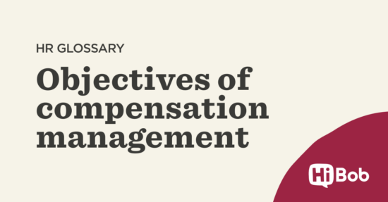What are the objectives of compensation management? | HiBob