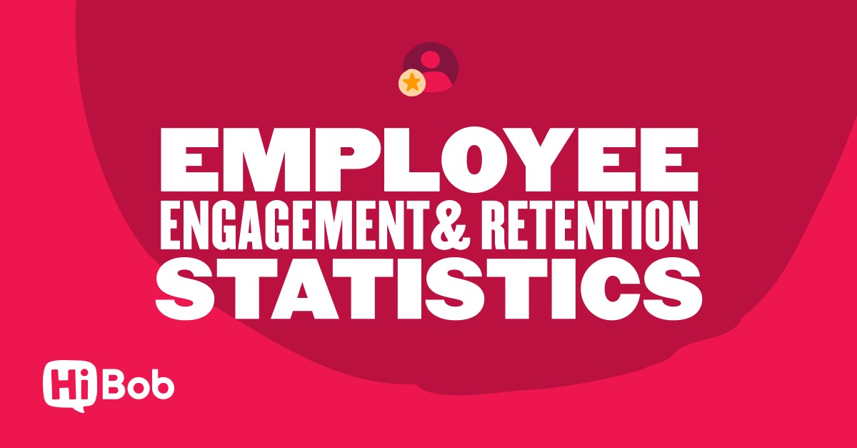 20+ Employee engagement and retention statistics [2025] | HiBob