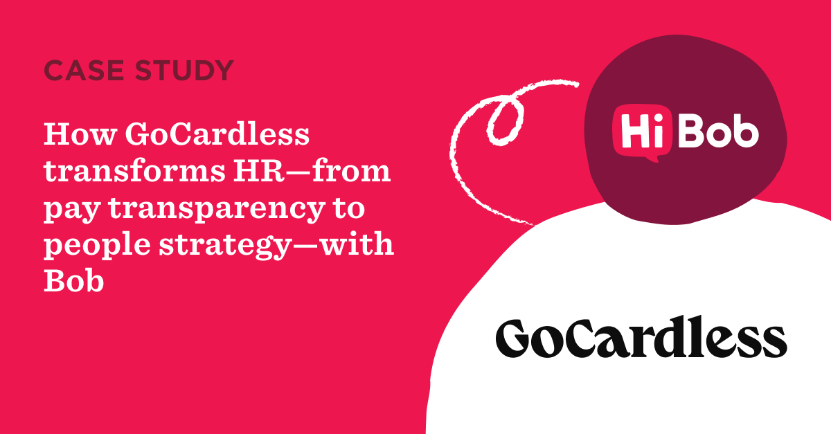 How GoCardless Drives Pay Transparency with Bob