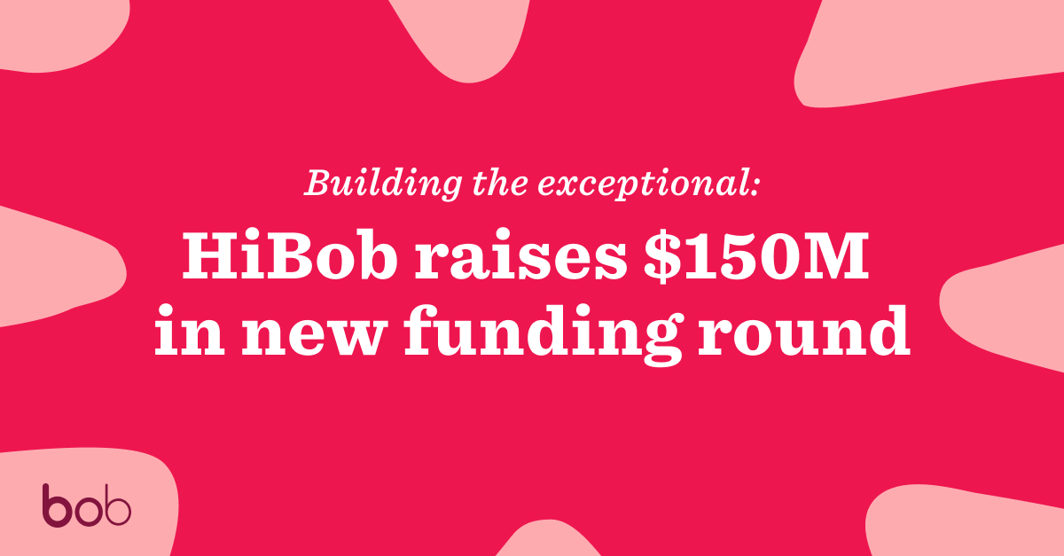 Building the exceptional: HiBob raises $150M in new funding round