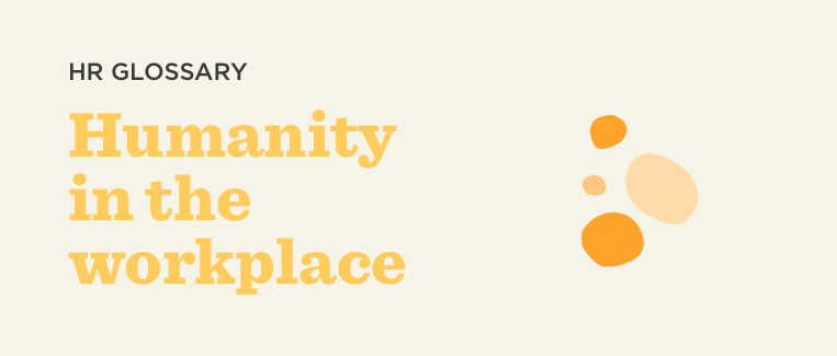 What is humanity in the workplace? - Hibob