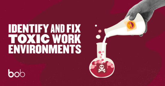 Toxic work environments and how to fix them | HiBob