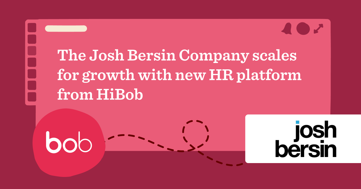 The Josh Bersin company selected HiBob’s next-generation HCM