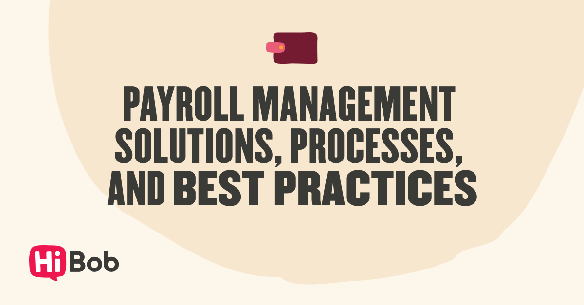 Payroll management: Solutions, payroll processes, & best practices