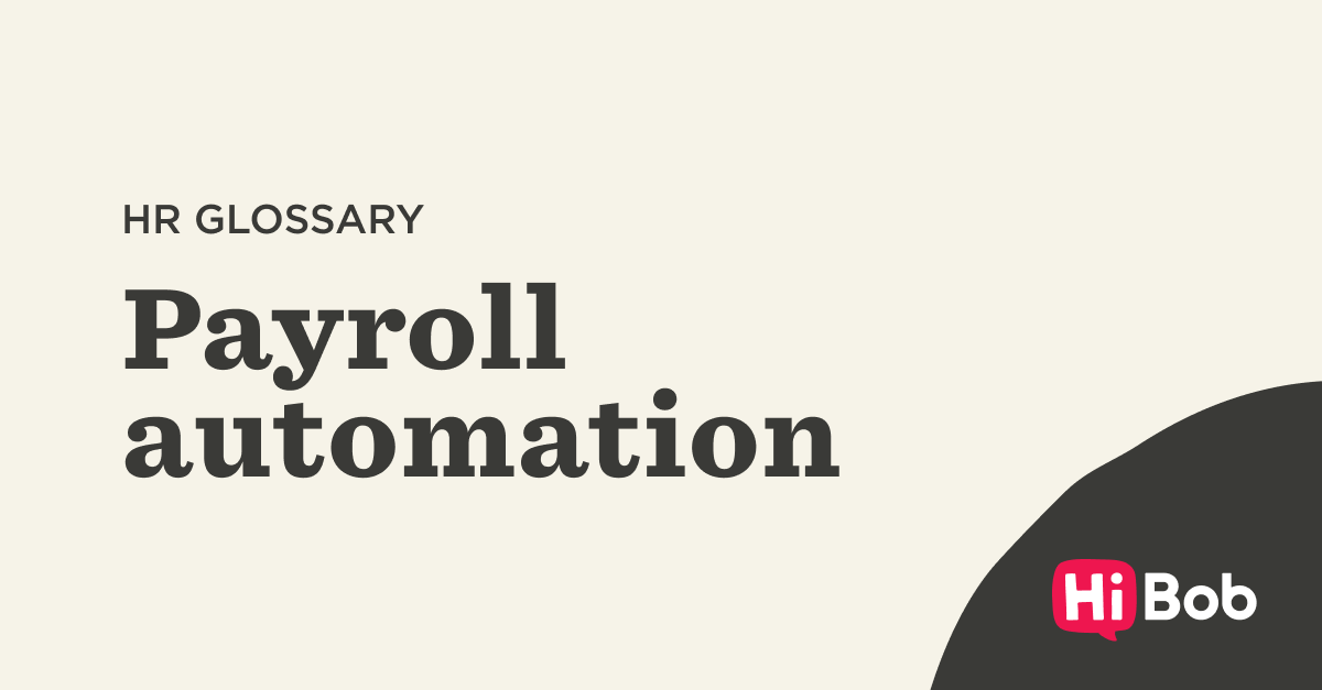 Payroll automation: Benefits, tools, and implementation | HiBob